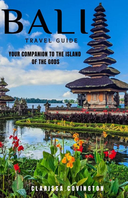 Bali Travel Guide (ebook), Clarissa Covington | 1230007598357 | Boeken | bol