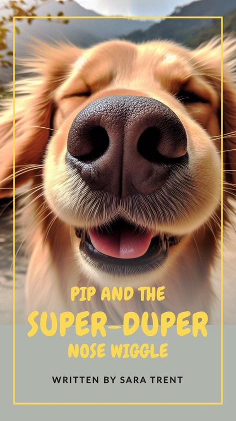 The Adventures of PIP - Pip and the Super-Duper Nose Wiggle (ebook ...