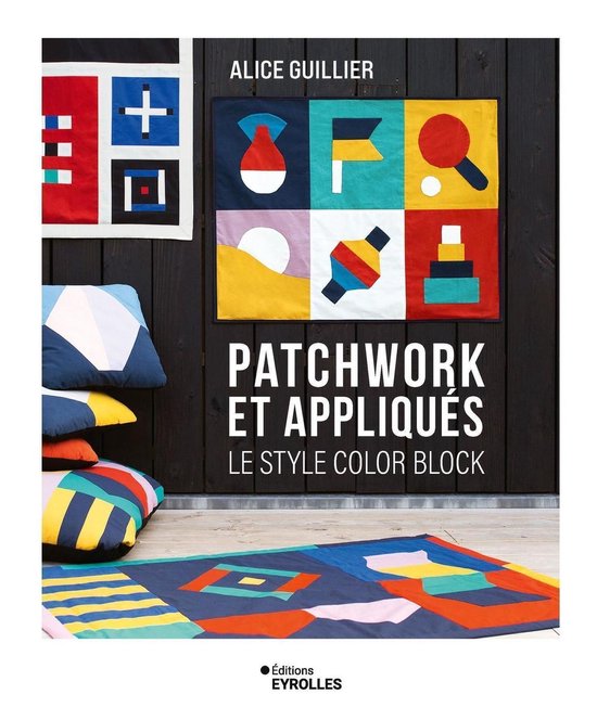 Patchwork et appliqués (ebook), Alice Guillier | 9782212458695 | Boeken | bol