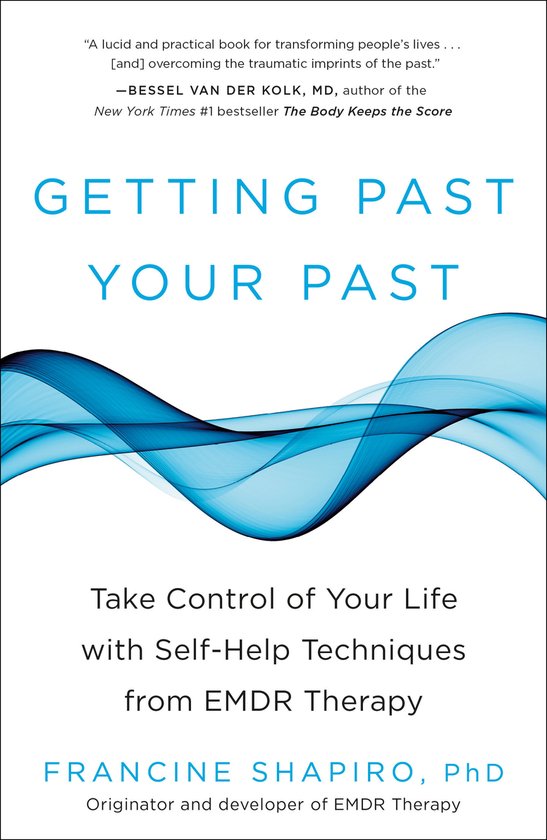 Getting Past Your Past, Francine Shapiro | 9781609619954 | Boeken | bol
