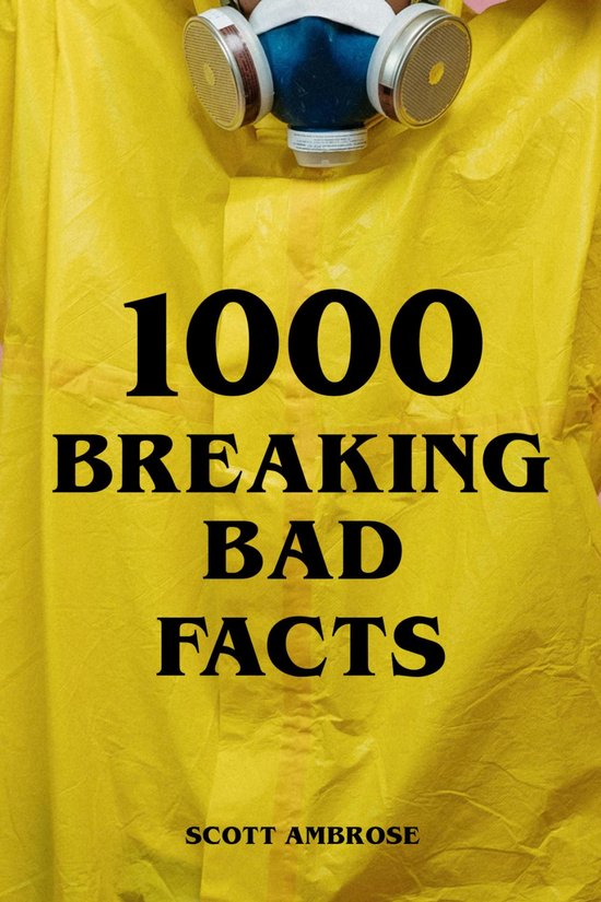 1000 Breaking Bad Facts (ebook), Scott Ambrose | 9783759808363 | Boeken ...