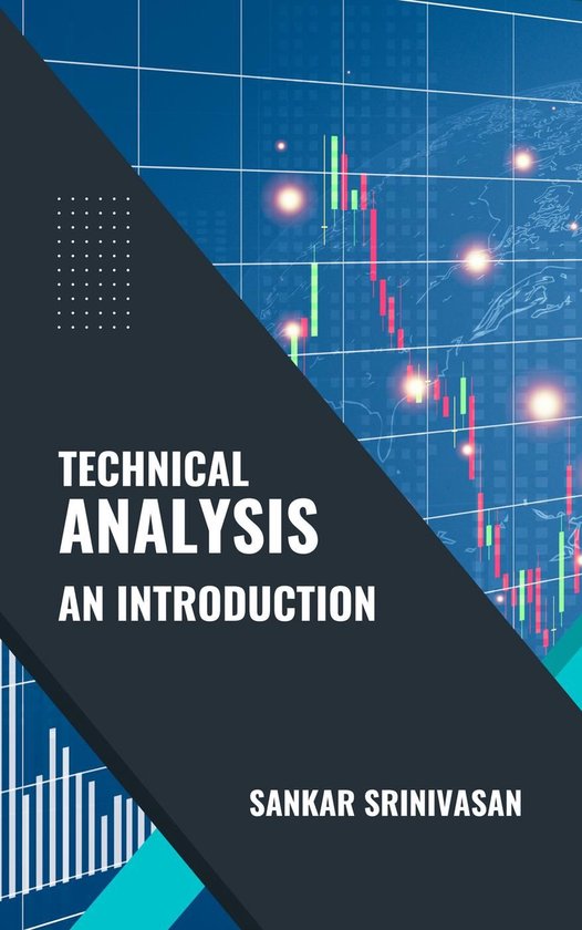 Technical Analysis : An Introduction (ebook), Sankar Srinivasan | 9798215944653 | Boeken | bol