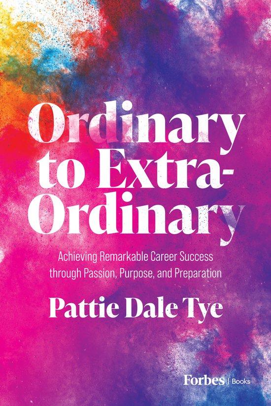 Ordinary to Extraordinary, Pattie Dale Tye | 9798887503127 | Boeken | bol
