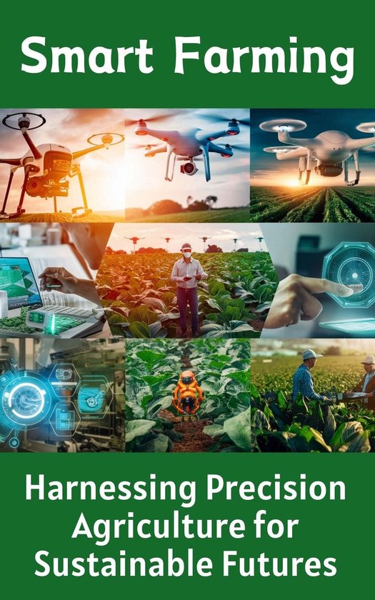 Smart Farming : Harnessing Precision Agriculture for Sustainable Futures (ebook),... | bol