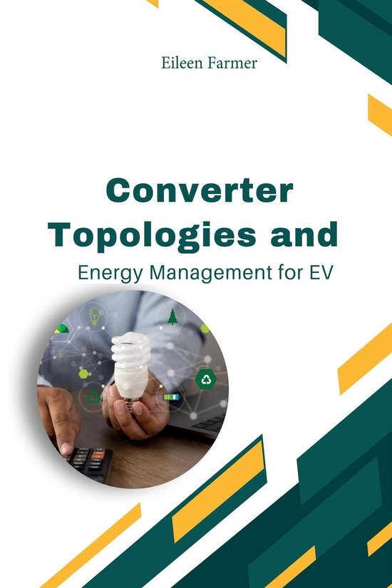Converter Topologies and Energy Management for EV (ebook), Eileen Farmer |... | bol