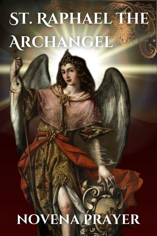 St. Raphael the Archangel novena prayer (ebook), Michael Solomon.C ...