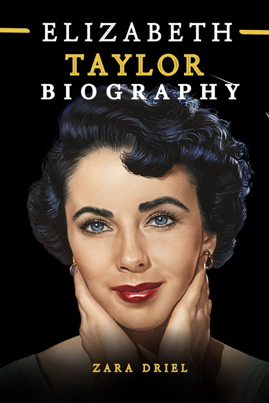 Elizabeth Taylor Biography Book (ebook), Zara Driel | 1230005995189 ...