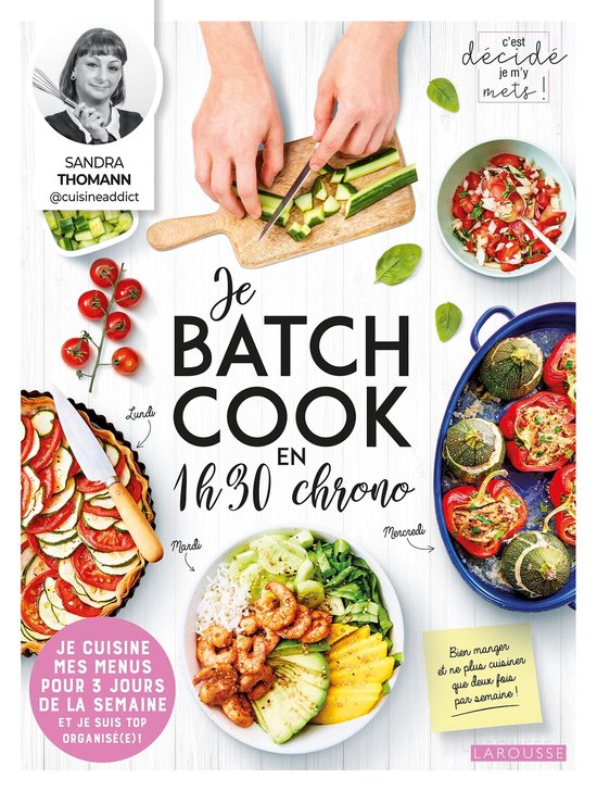 Je batch cook en 1 h 30 chrono (ebook), Sandra Thomann | 9782036023437 ...
