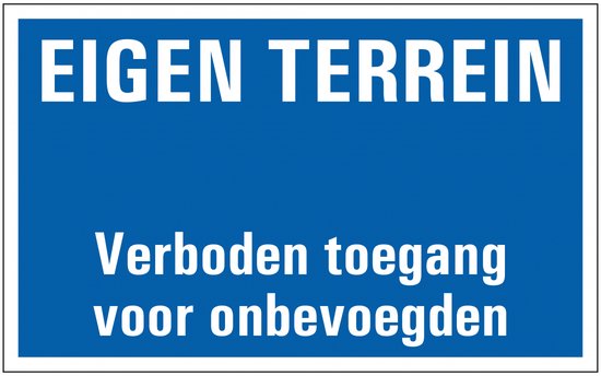 Eigen terrein verboden toegang voor onbevoegden bord 320 x 200 mm | bol