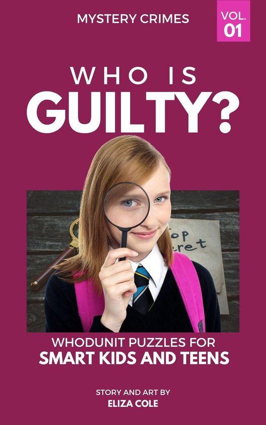 Who is Guilty Whodunit Puzzles for Smart Kids and Teens (ebook), Eliza ...