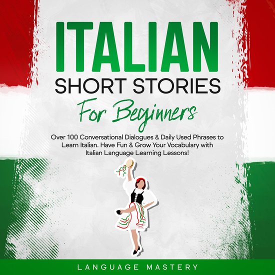 Italian Short Stories for Beginners, Language Mastery | 9798822661516 ...