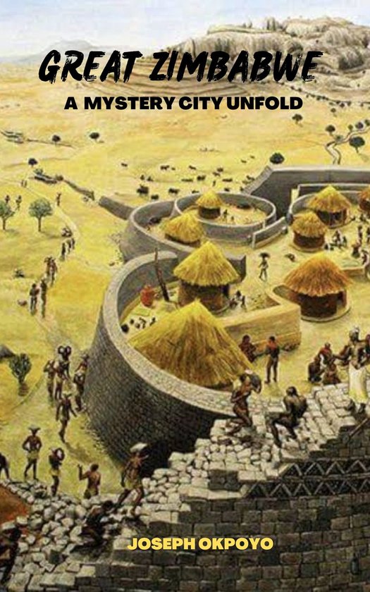 Great Zimbabwe (ebook), Joseph Okpoyo | 1230005830152 | Boeken | bol.com