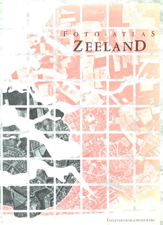 Foto-atlas Zeeland - Robas Productions | bol