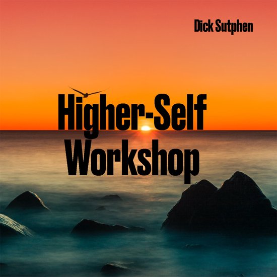 Higher-Self Workshop, Dick Sutphen | 9781722551391 | Boeken | bol.com