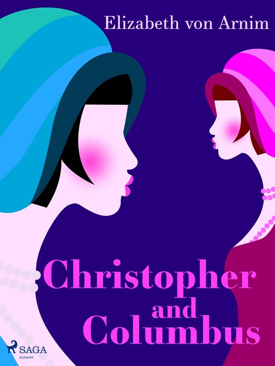Christopher and Columbus (ebook), Elizabeth Von Arnim | 9788728397282 ...