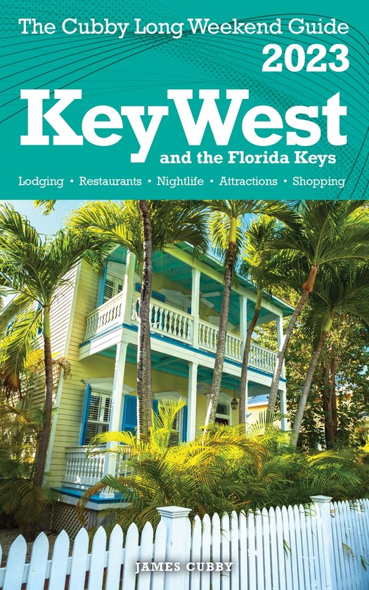 Key West & The Florida Keys - The Cubby 2023 Long Weekend Guide (ebook ...