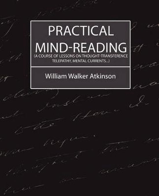 Practical Mind-Reading (a Course of Lessons on Thought-Transference, Telepathy, Mental... | bol