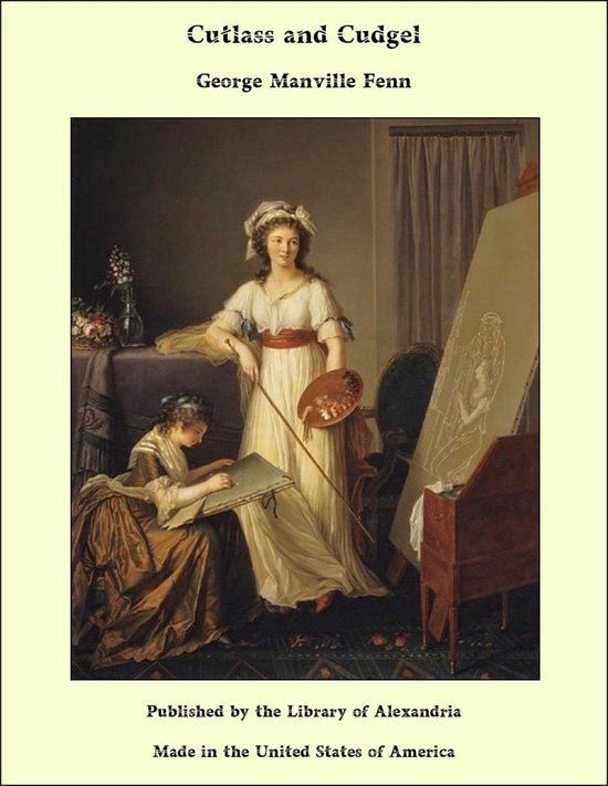 Cutlass and Cudgel (ebook), George Manville Fenn | 9781465621221 ...