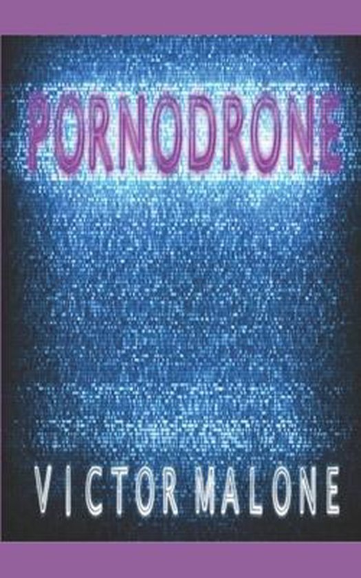 Pornodrone, Victor Malone | 9781520806358 | Boeken | bol
