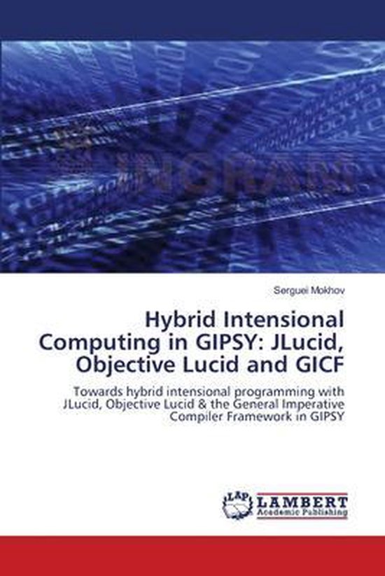 Hybrid Intensional Computing in GIPSY | 9783838311982 | Serguei Mokhov ...