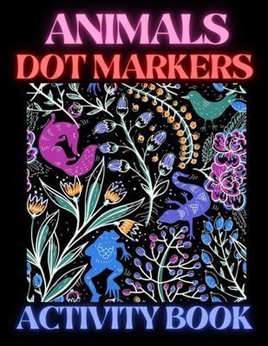 Animals Dot Markers Activity Book, Trendy Coloring | 9798733878904 ...