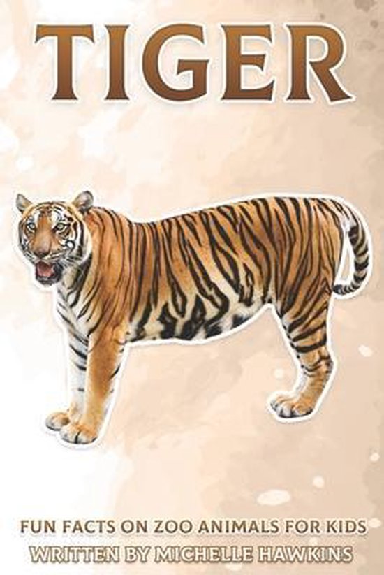 Fun Facts on Zoo Animals for Kids- Tiger, Michelle Hawkins ...