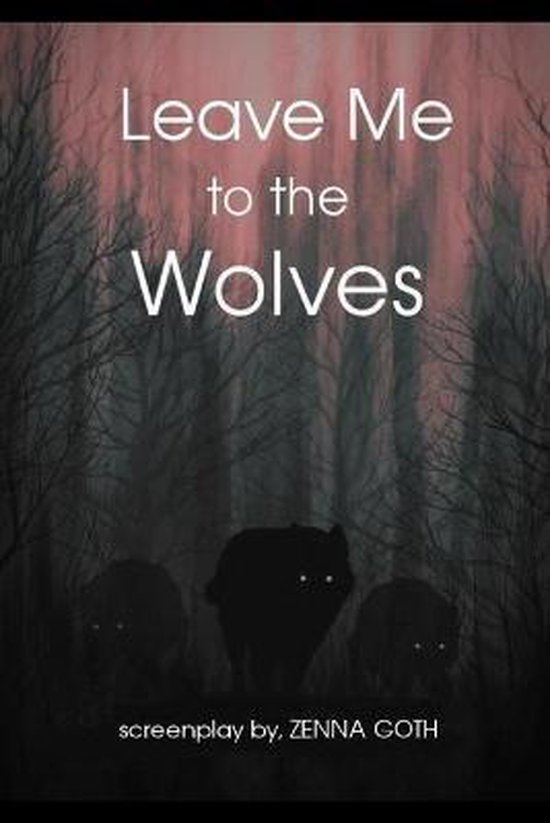 Leave Me To The Wolves, Zenna Goth | 9798674010609 | Boeken | bol.com