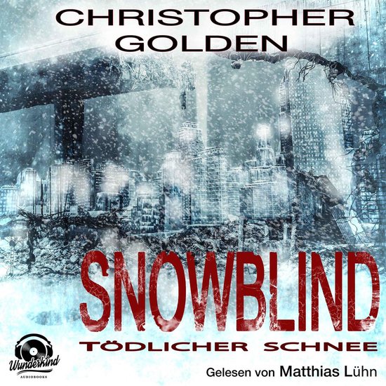 Snowblind - Tödlicher Schnee (Ungekürzt), Christopher Golden ...