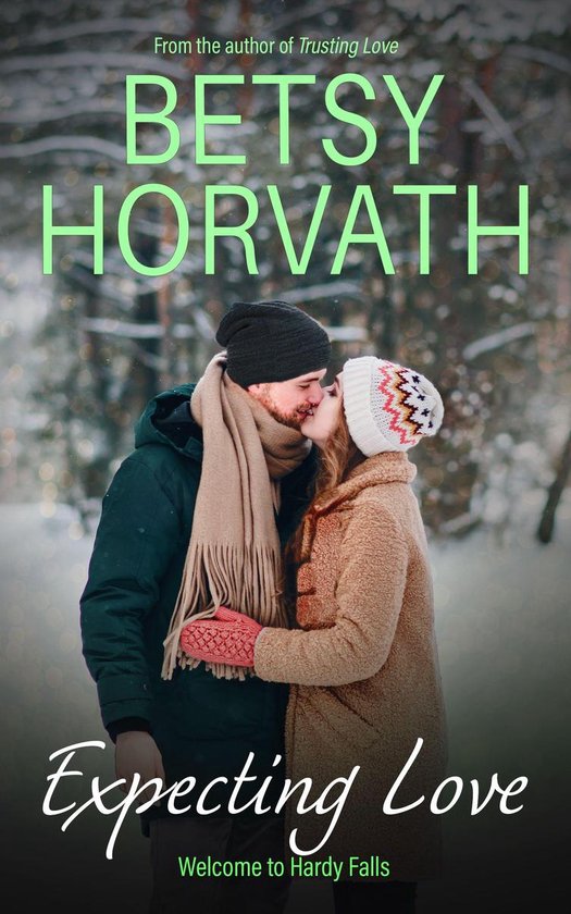 Welcome to Hardy Falls 4 - Expecting Love (ebook), Betsy Horvath ...