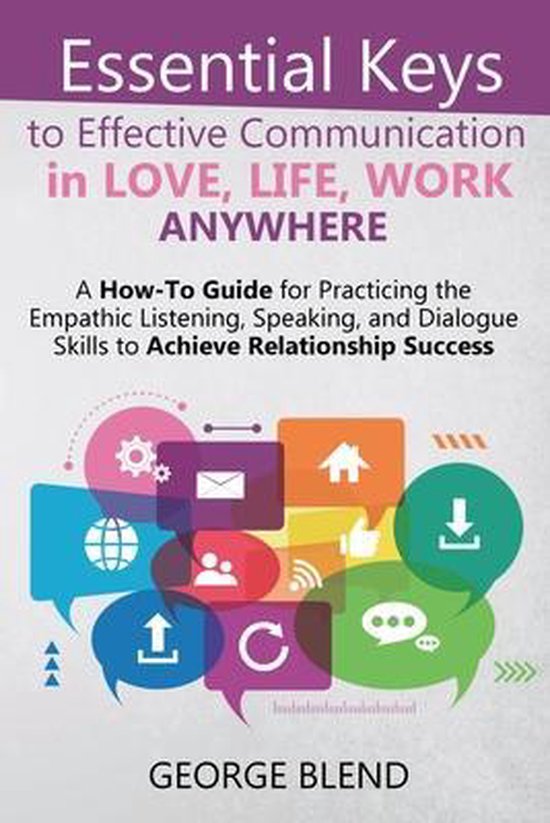 Essential Keys to Effective Communication in Love, Life, Work Anywhere | 9781802217056... | bol