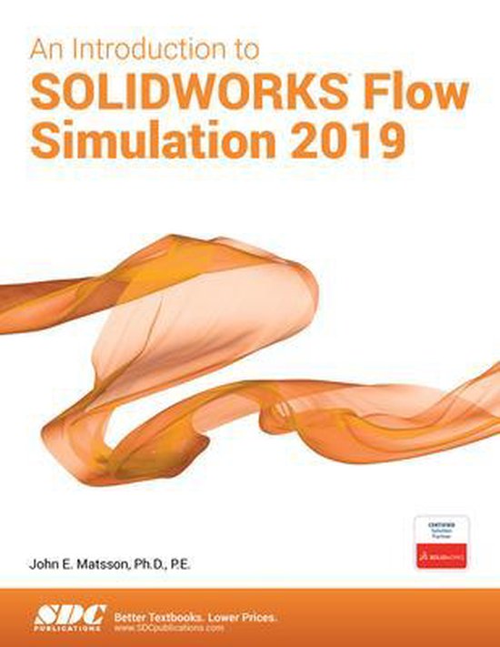 An Introduction to SOLIDWORKS Flow Simulation 2019 | 9781630572396 | John Matsson | Boeken | bol.com
