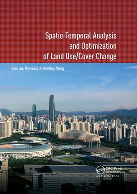 Spatio-temporal Analysis and Optimization of Land Use/Cover Change | 9780367885755 |... | bol.com