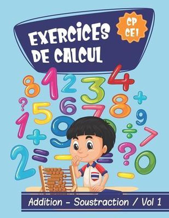 Exercices de calcul CP - CE1 / Addition - Soustraction VOL 1: Cahier d ...