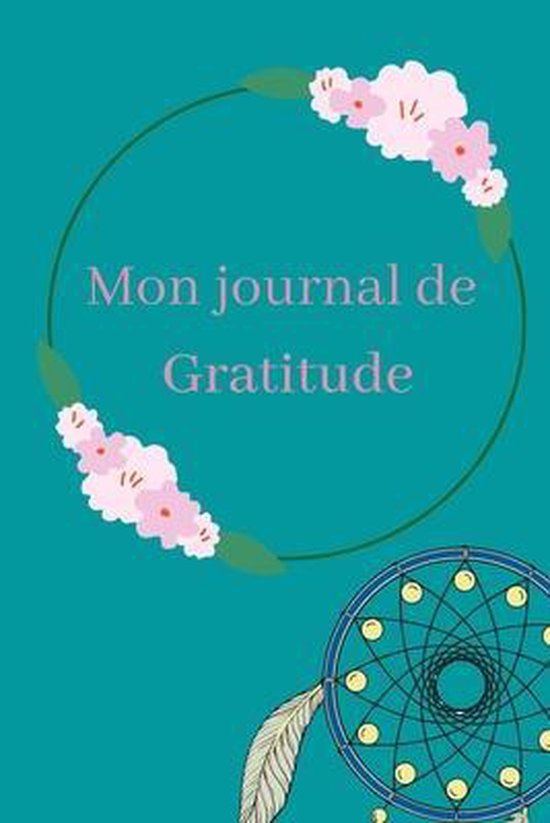 Mon journal de Gratitude: Comment développer la confiance en soi - être ...
