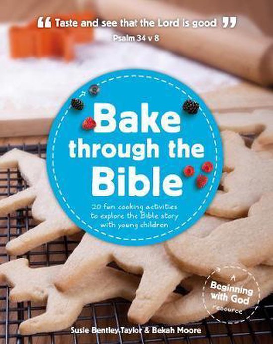 Bake Through the Bible: 20 Cooking Activities to Explore Bible Truths ...