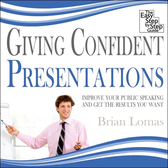 Giving Confident Presentations, Brian Lomas | 9781848390447 | Boeken ...