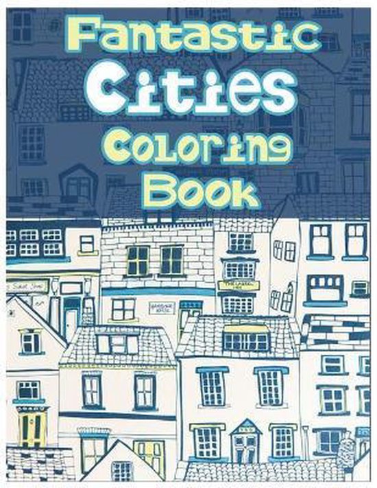 Fantastic Cities Coloring Book Lauren A Gerrity 9798673697122