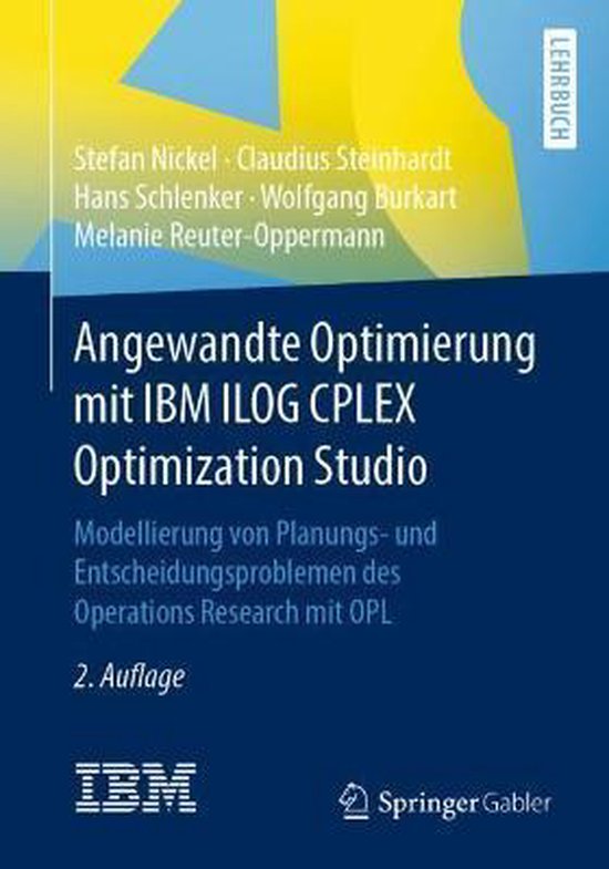Angewandte Optimierung Mit IBM Ilog Cplex Optimization Studio ...