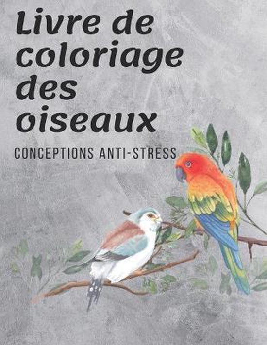 Livre De Coloriage Des Oiseaux Vezpress Publishing 9798657670554