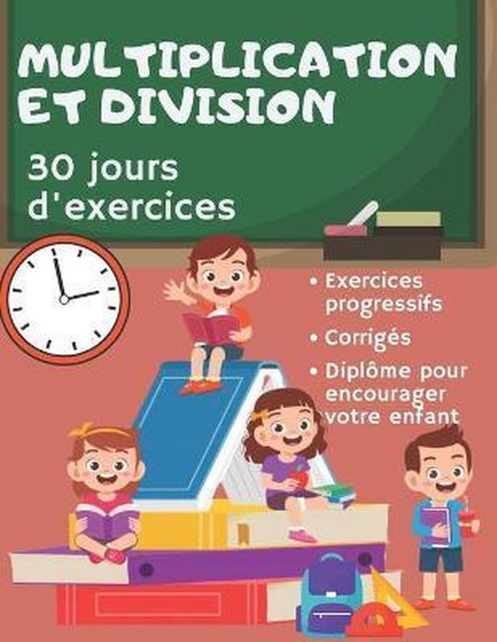 Multiplication Division 30 jour d'exercices: Mathematiques - Cahier d ...