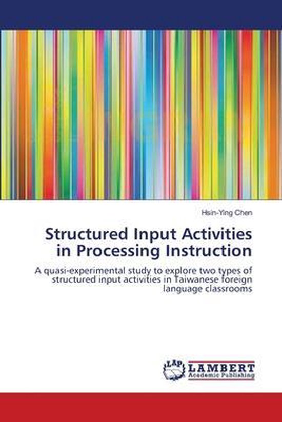 Structured Input Activities In Processing Instruction 9783659147999 Hsin Ying Chen