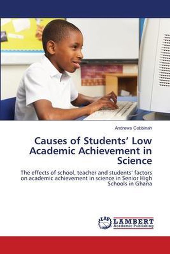 Causes of Students' Low Academic Achievement in Science | 9783659169786 ...
