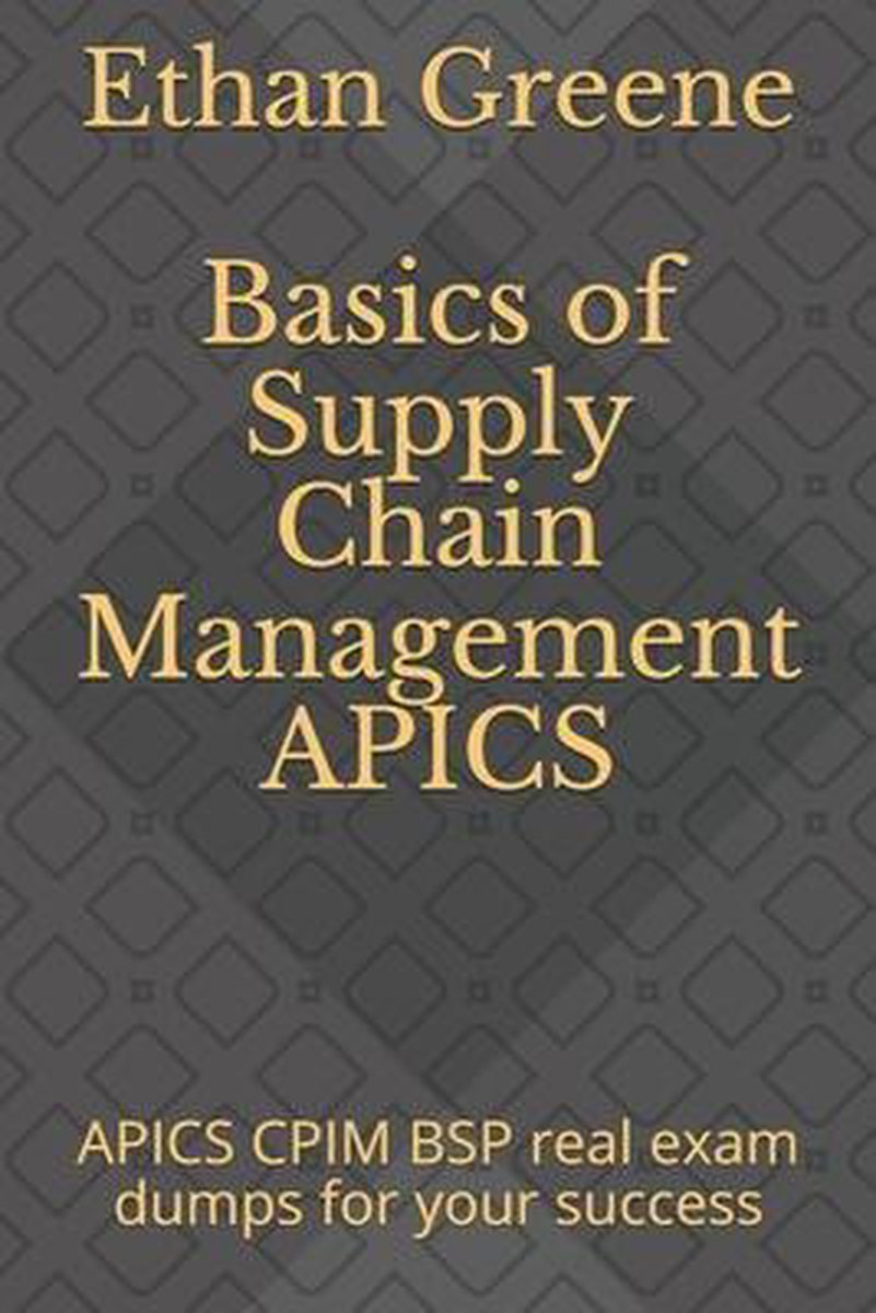 Basics of Supply Chain Management APICS | 9798708617392 | Ethan Greene ...