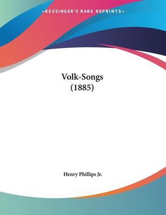 Volk-Songs (1885), Henry Phillips Jr. | 9781104523923 | Boeken | bol