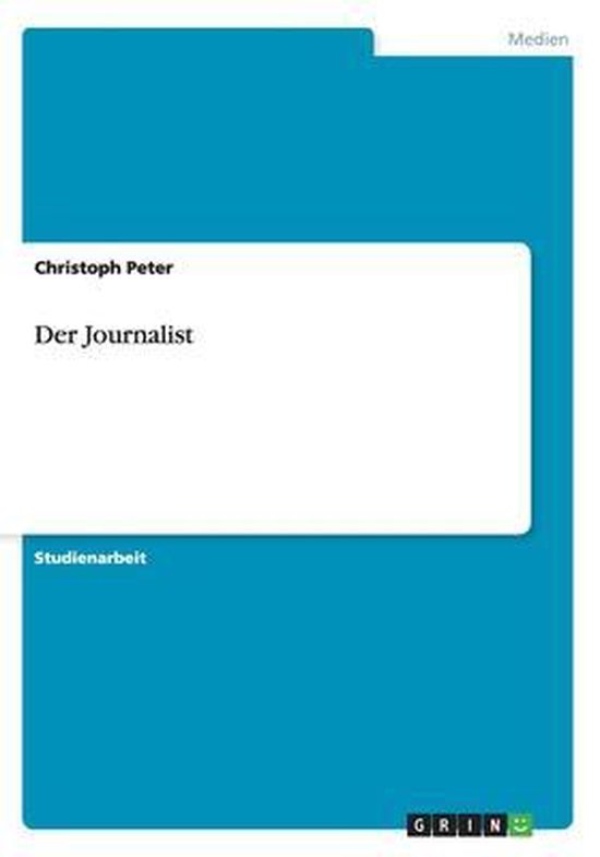 Der Journalist, Christoph Peter | 9783656609049 | Boeken | bol.com