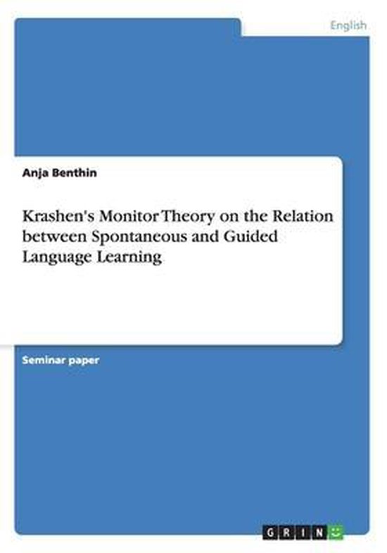 Krashen's Monitor Theory on the Relation between Spontaneous and Guided ...