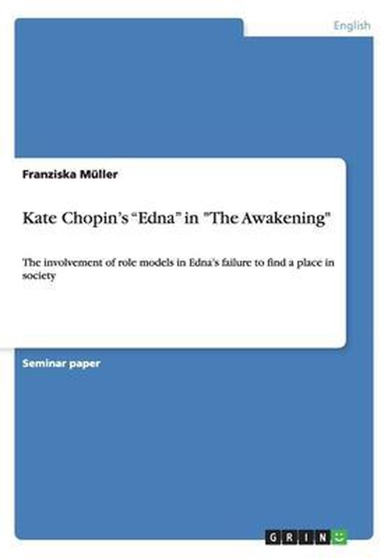 Kate Chopin's "Edna" in "The Awakening" | 9783656237464 | Franziska ...