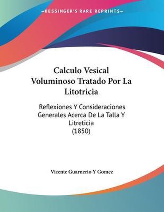 Calculo Vesical Voluminoso Tratado Por La Litotricia | 9781161029420 ...