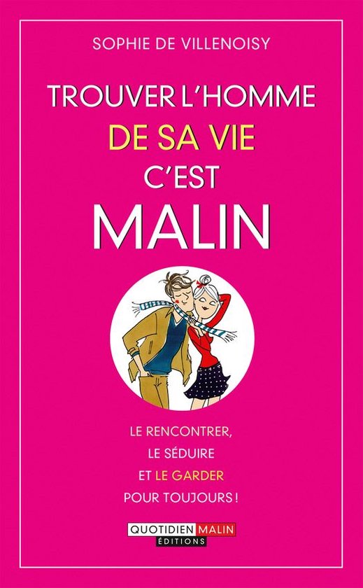 C'est malin - Trouver l'homme de sa vie, c'est malin (ebook), Sophie de ...