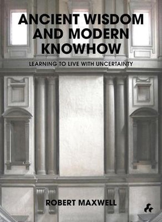 Ancient Wisdom and Modern Knowhow, Robert Maxwell | 9781908967145 ...